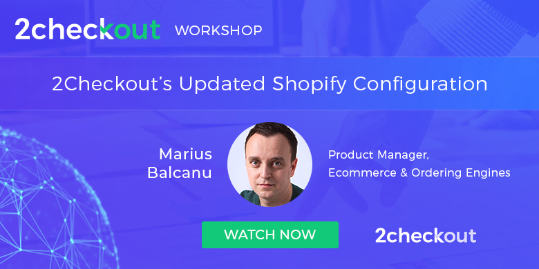 2Checkout's Updated Shopify Configuration